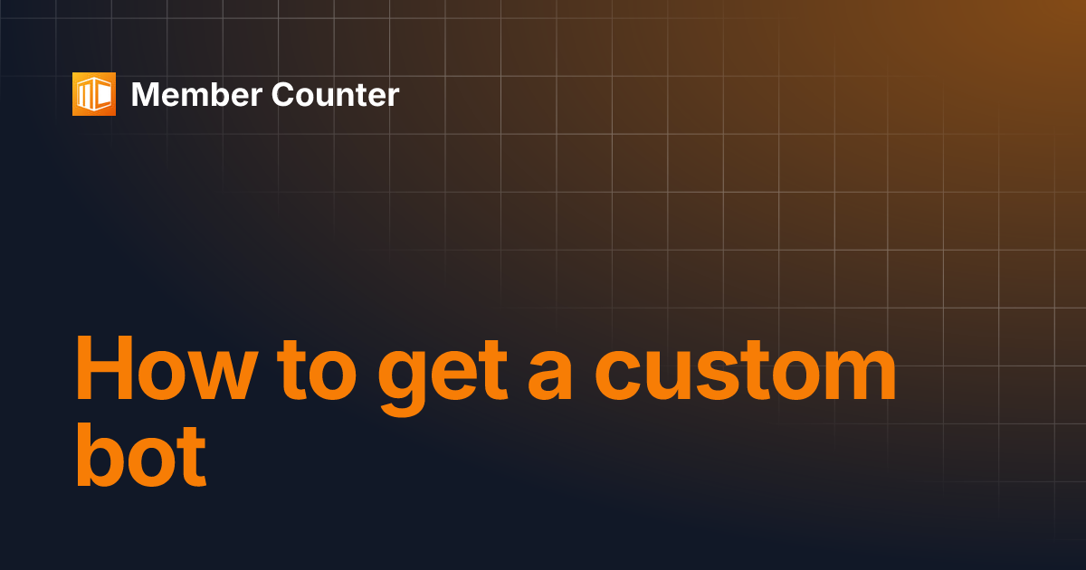 How to get a custom bot | Member Counter