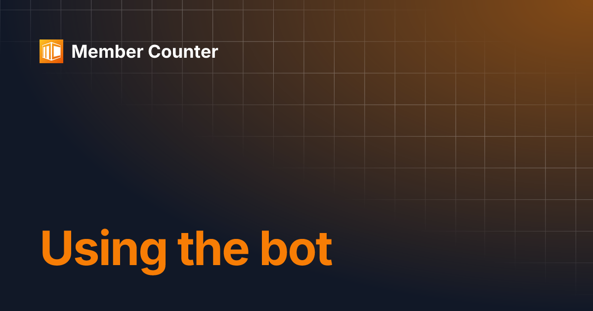 Using the bot | Member Counter